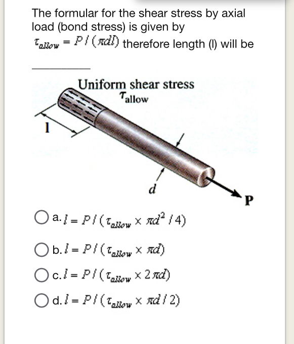 Solved The formular for the shear stress by axial load (bond | Chegg.com