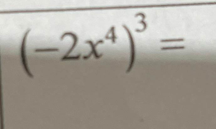 Solved (-2x4)3= | Chegg.com
