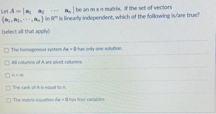 Solved Let A=[a1a2⋯an] be an m×n matrix. If the set of | Chegg.com