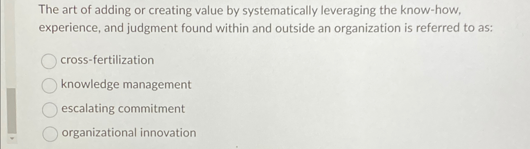 Solved The art of adding or creating value by systematically | Chegg.com