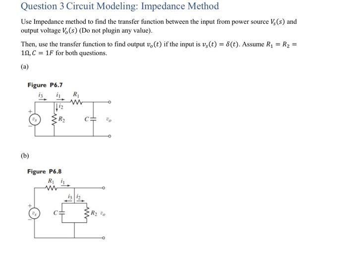Solved Question 3 Circuit Modeling: Impedance Method Use | Chegg.com