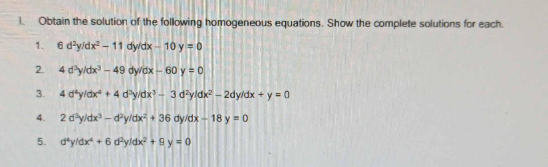 Solved 1. Obtain the solution of the following homogeneous | Chegg.com