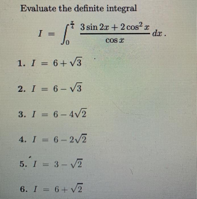 Solved Evaluate the definite integral † 3 sin 2x + 2 cos2.c | Chegg.com