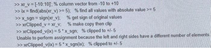≫xx−v=[−10:10];% column vector from −10 to +10 ≫ix= | Chegg.com