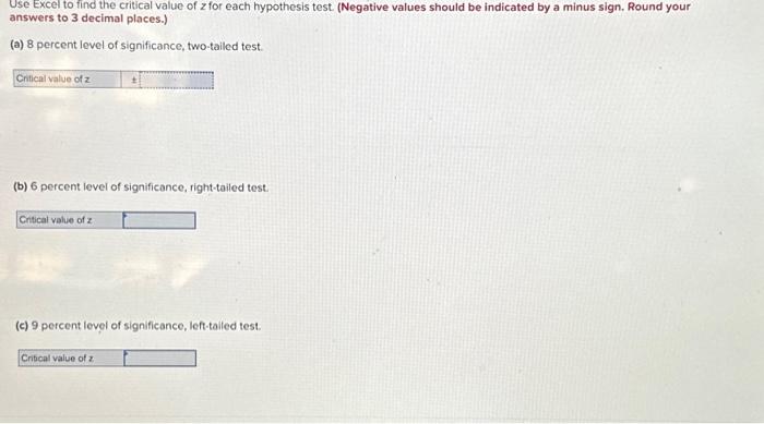 Solved Use Excel to find the critical value of z for each | Chegg.com