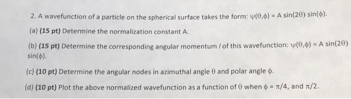 Solved 2. A wavefunction of a particle on the spherical | Chegg.com
