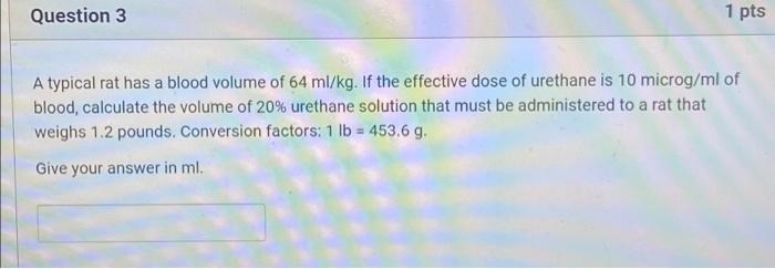 Solved Question 3 1 pts A typical rat has a blood volume of | Chegg.com