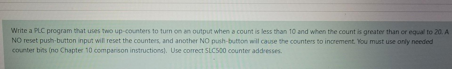 Solved Write a PLC program that uses two up-counters to turn | Chegg.com