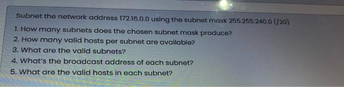Solved Subnet the network address 172.16.0.0 using the | Chegg.com