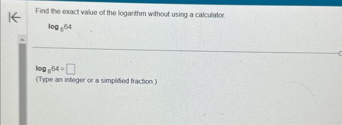 Solved Find the exact value of the logarithm without using a | Chegg.com