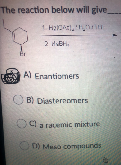 Solved The reaction below will give 1. Hg(OAc)2/ H20/THF 2. | Chegg.com