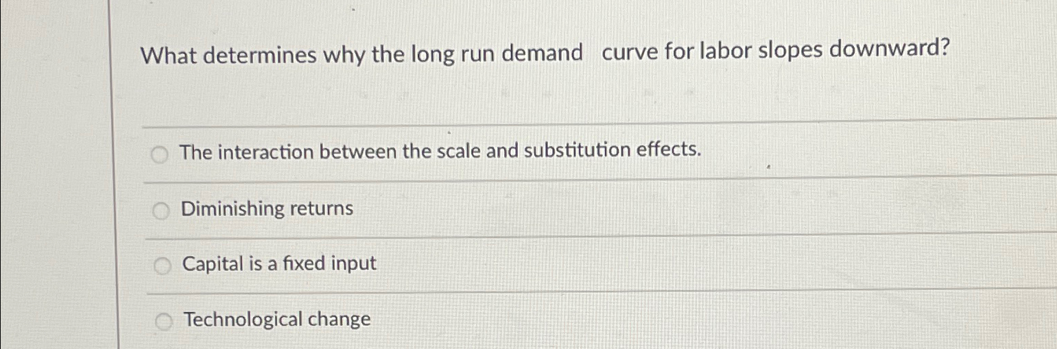 Solved What determines why the long run demand curve for | Chegg.com