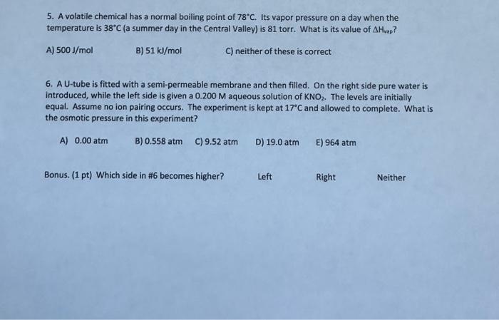 [Solved]: 5. A volatile chemical has a normal boiling point