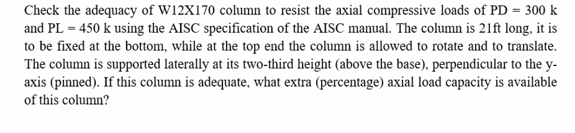 Solved Check the adequacy of W12X170 column to resist the | Chegg.com
