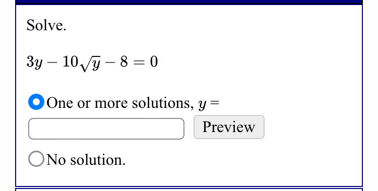 Solved Solve.3y-10y2-8=0One or more solutions, y=No | Chegg.com