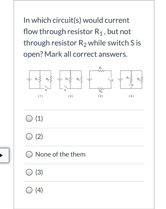 Solved In which circuit(s) would current flow through | Chegg.com