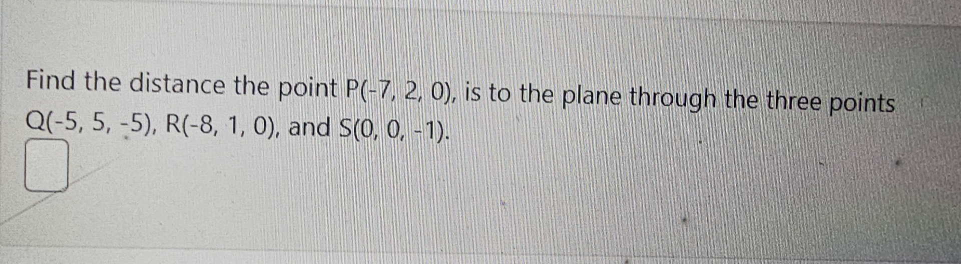 Solved Find the distance the point P(-7,2,0), ﻿is to the | Chegg.com