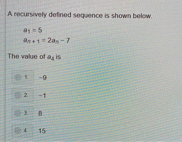 Solved A recursively defined sequence is shown below. a1 = 5 | Chegg.com