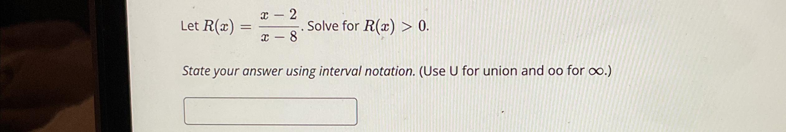 Solved Let R(x)=x-2x-8. Solve for R(x)>0State your answer | Chegg.com Solved Let R(x)=x-2x-8. Solve for R(x)>0State your answer | Chegg.com