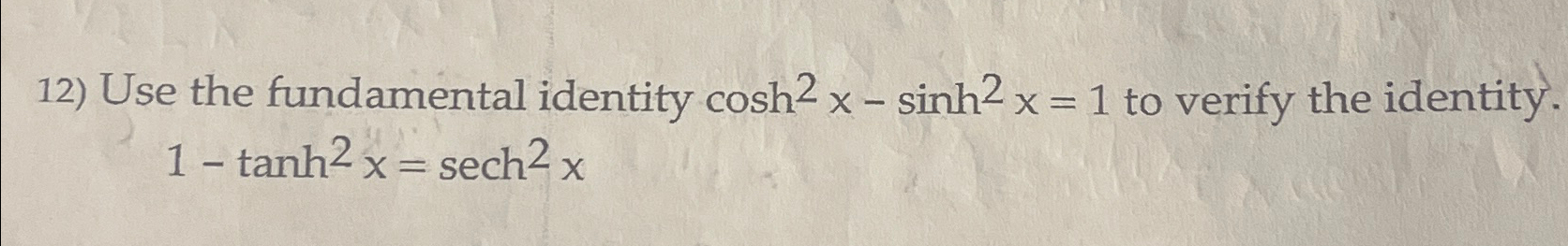 Solved Use the fundamental identity cosh2x-sinh2x=1 ﻿to | Chegg.com