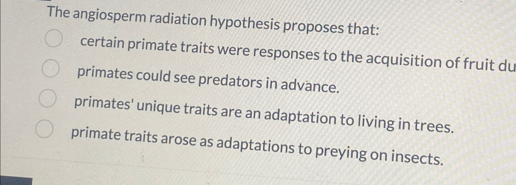 Solved The angiosperm radiation hypothesis proposes | Chegg.com