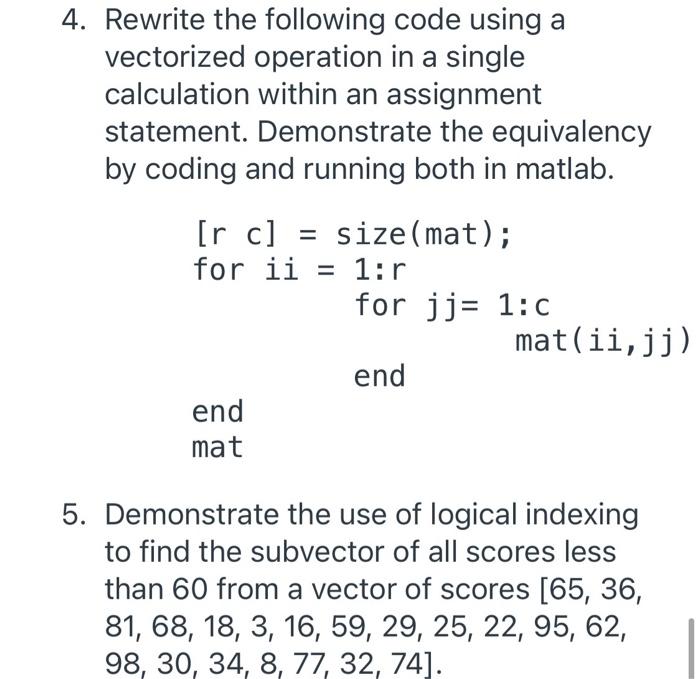 Solved 4. Rewrite the following code using a vectorized | Chegg.com