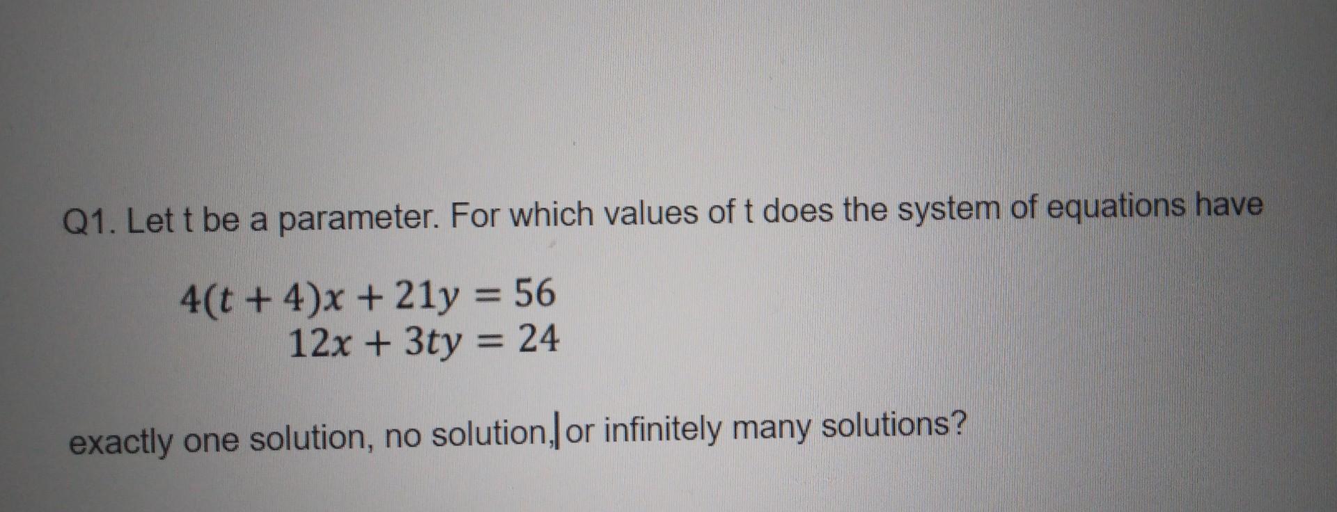 Solved Q1. Let t be a parameter. For which values of t does | Chegg.com