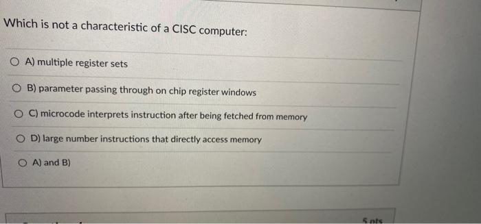 Solved Which Is Not A Characteristic Of A Cisc Computer O