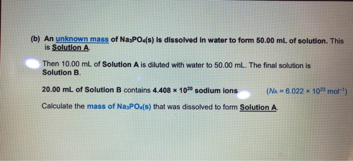 Solved (b) An unknown mass of Na3PO4(s) is dissolved in | Chegg.com