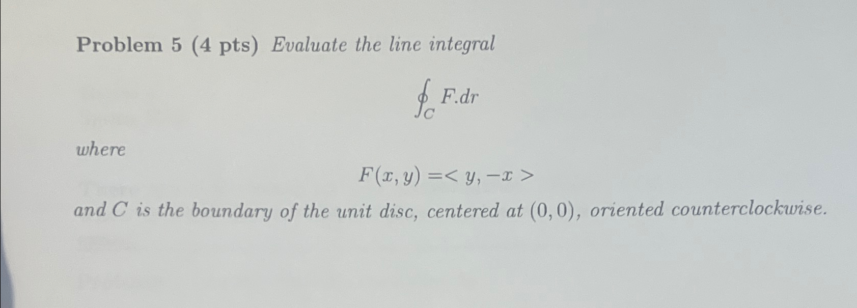 Solved Problem 5 (4 ﻿pts) ﻿Evaluate the line | Chegg.com