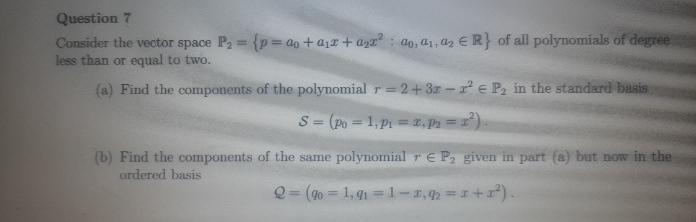 Solved Question 7\\nConsider the vector space | Chegg.com Solved Question 7\\nConsider the vector space | Chegg.com