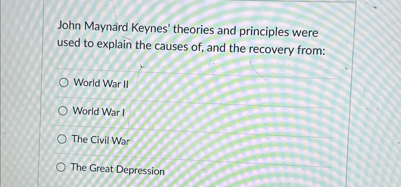 Solved John Maynard Keynes' theories and principles were | Chegg.com