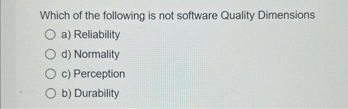 Solved Which of the following is not software Quality | Chegg.com