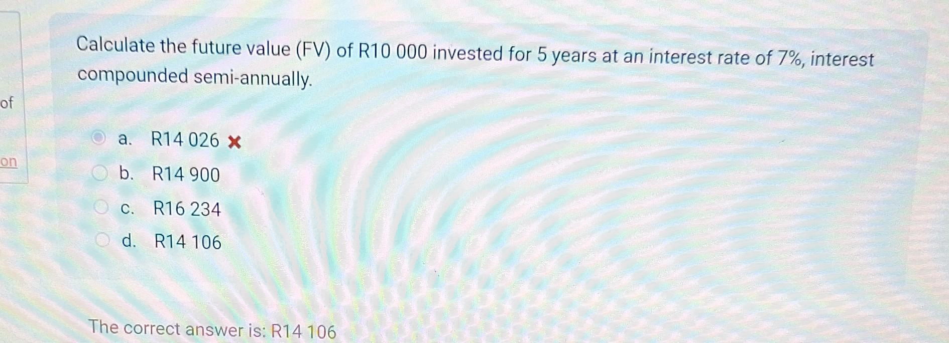 Solved Calculate the future value (FV) of R10 000 invested | Chegg.com