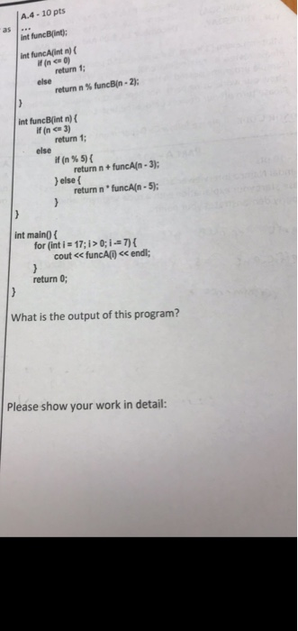 Solved A.4-10 pts as int funcBlint): Int funcAlint n) { | Chegg.com