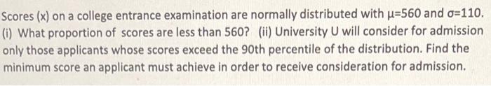 Solved Scores (x) on a college entrance examination are | Chegg.com