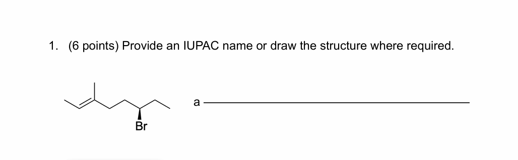 Solved 1. (6 ﻿points) ﻿Provide an IUPAC name or draw the | Chegg.com