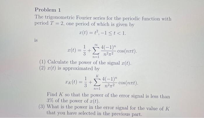 Solved Problem 1 The trigonometric Fourier series for the | Chegg.com