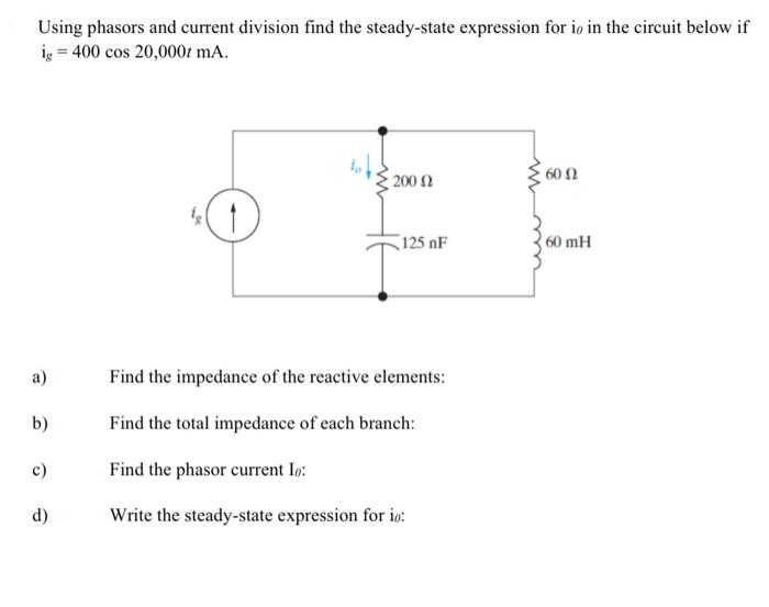 Solved Using phasors and current division find the | Chegg.com