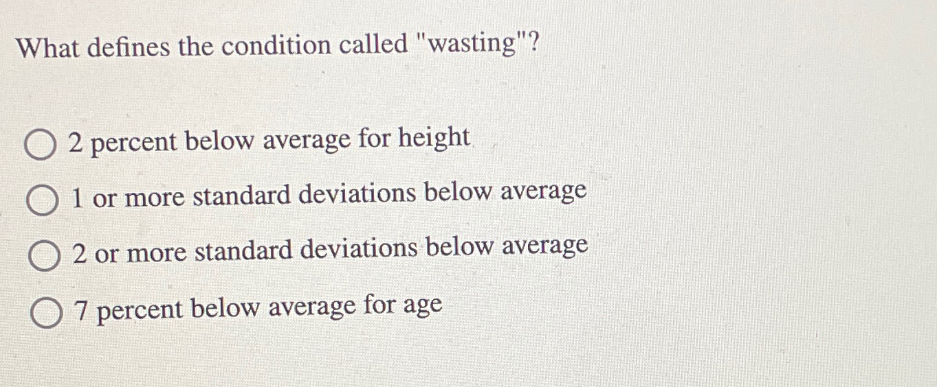 Solved What defines the condition called "wasting"?2 | Chegg.com