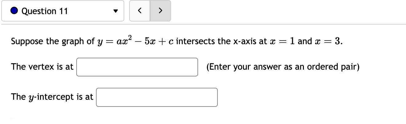 Solved Suppose the graph of y=ax2-5x+c ﻿intersects the | Chegg.com
