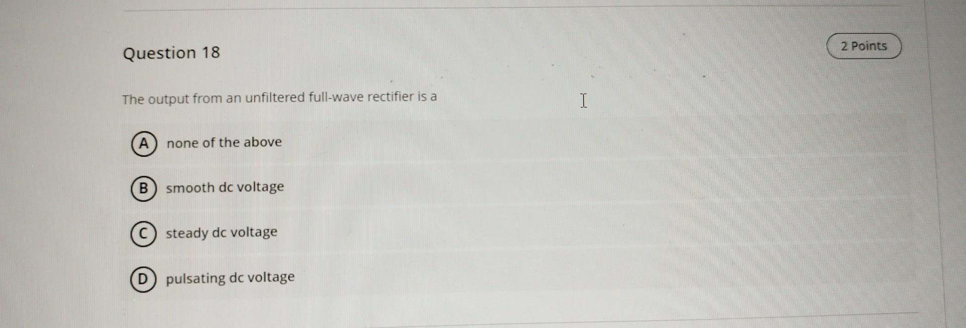 Solved The output from an unfiltered full-wave rectifier is | Chegg.com
