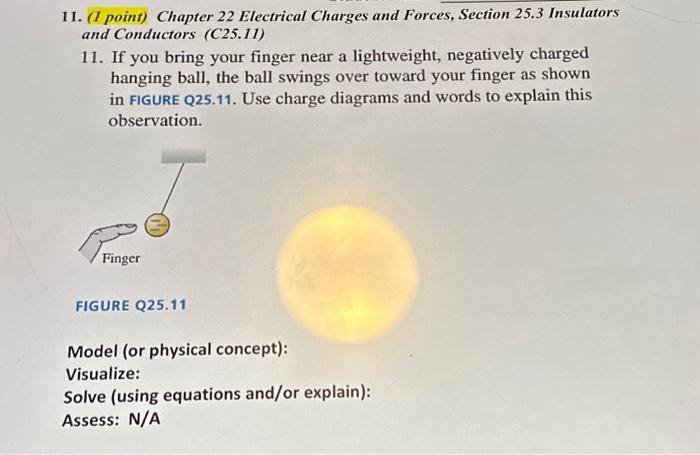 Solved 11. (I point) Chapter 22 Electrical Charges and | Chegg.com