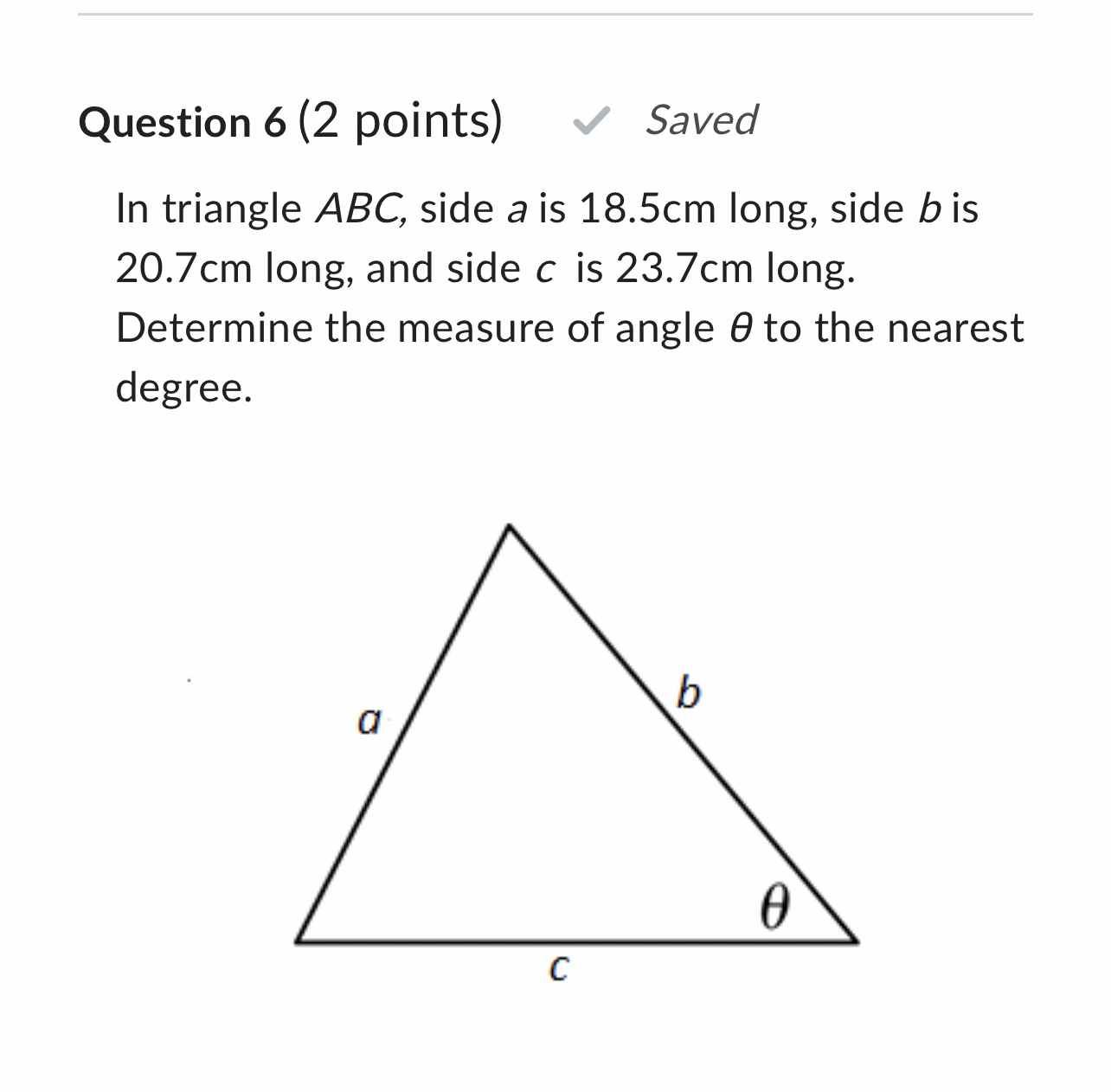 Solved Question 6 (2 ﻿points) ﻿SavedIn triangle ABC, side a | Chegg.com