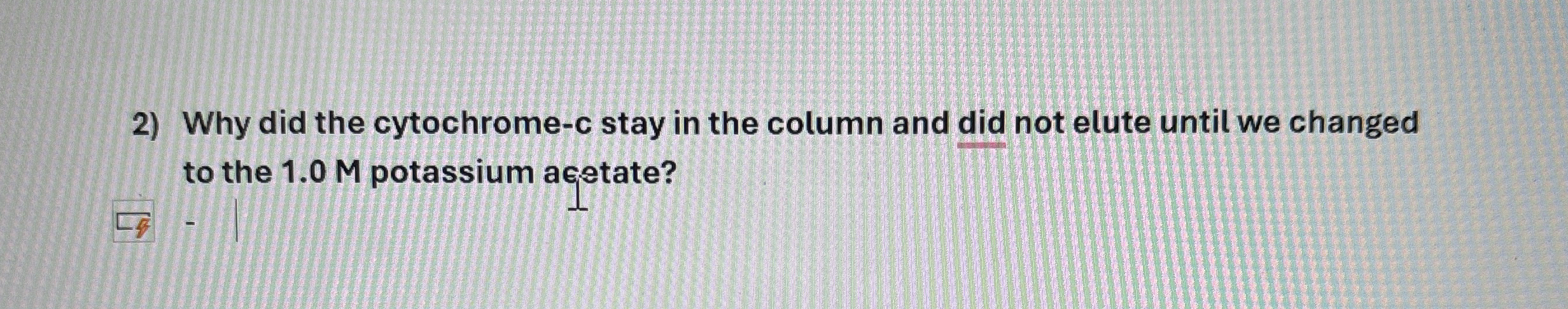 Solved Why did the cytochrome-c stay in the column and did | Chegg.com