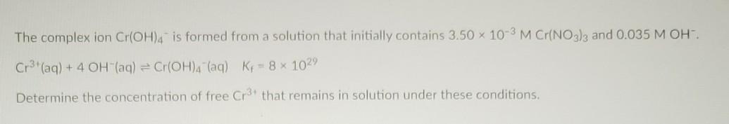 Solved The complex ion Cr(OH)4 is formed from a solution | Chegg.com