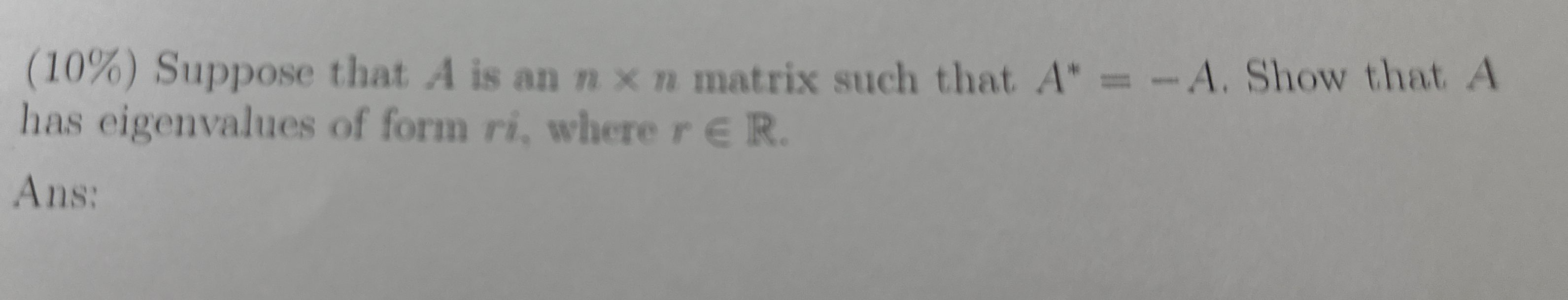 Solved (10%) ﻿Suppose that A ﻿is an n×n ﻿matrix such that | Chegg.com