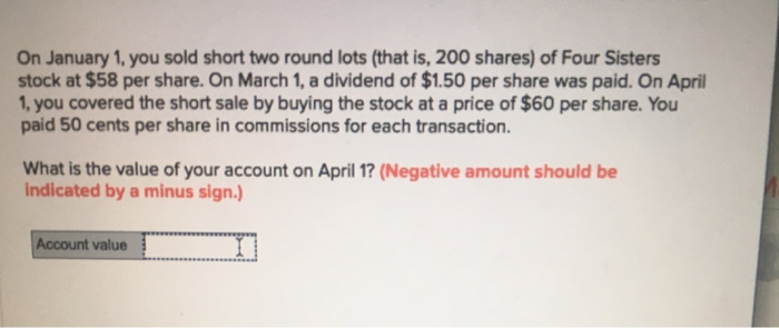 Solved On January 1, you sold short two round lots (that is, | Chegg.com