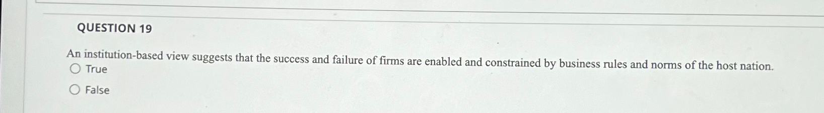 Solved QUESTION 19An institution-based view suggests that | Chegg.com