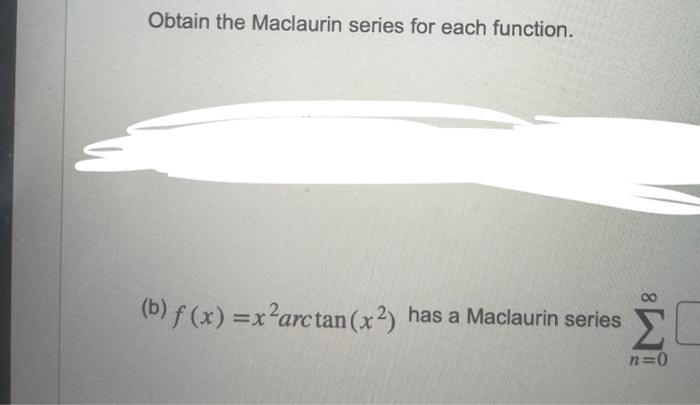 Solved Obtain the Maclaurin series for each function. (b) | Chegg.com